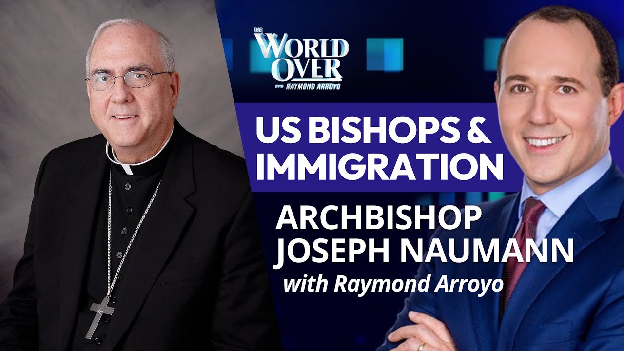 The World Over February 20, 2025 | US Bishops & Immigration: Archbishop ...