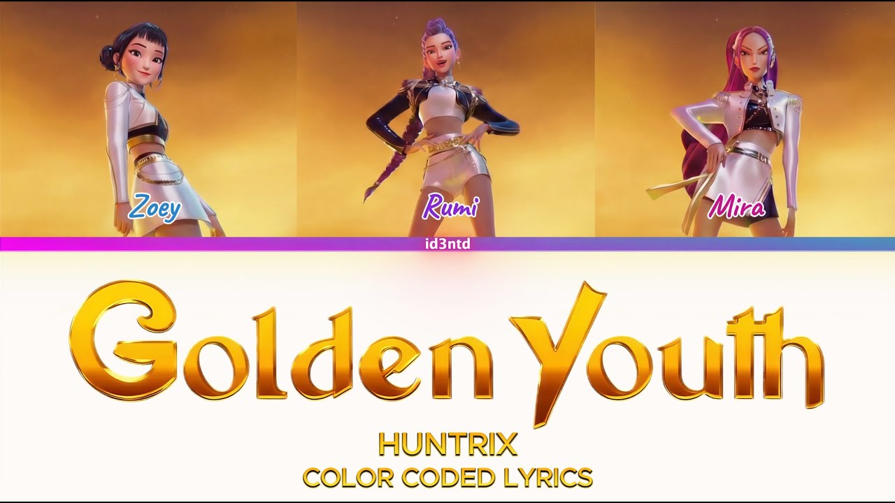 Golden Youth - HUNTRIX (Color Coded Lyrics) | KPop Demon Hunters ...