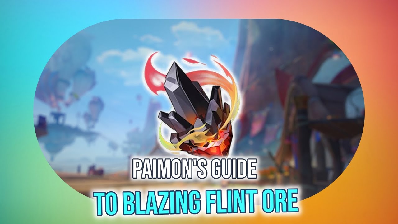 Paimon's Guide: How to Get Blazing Flint Ore in Genshin Impact - YouTube