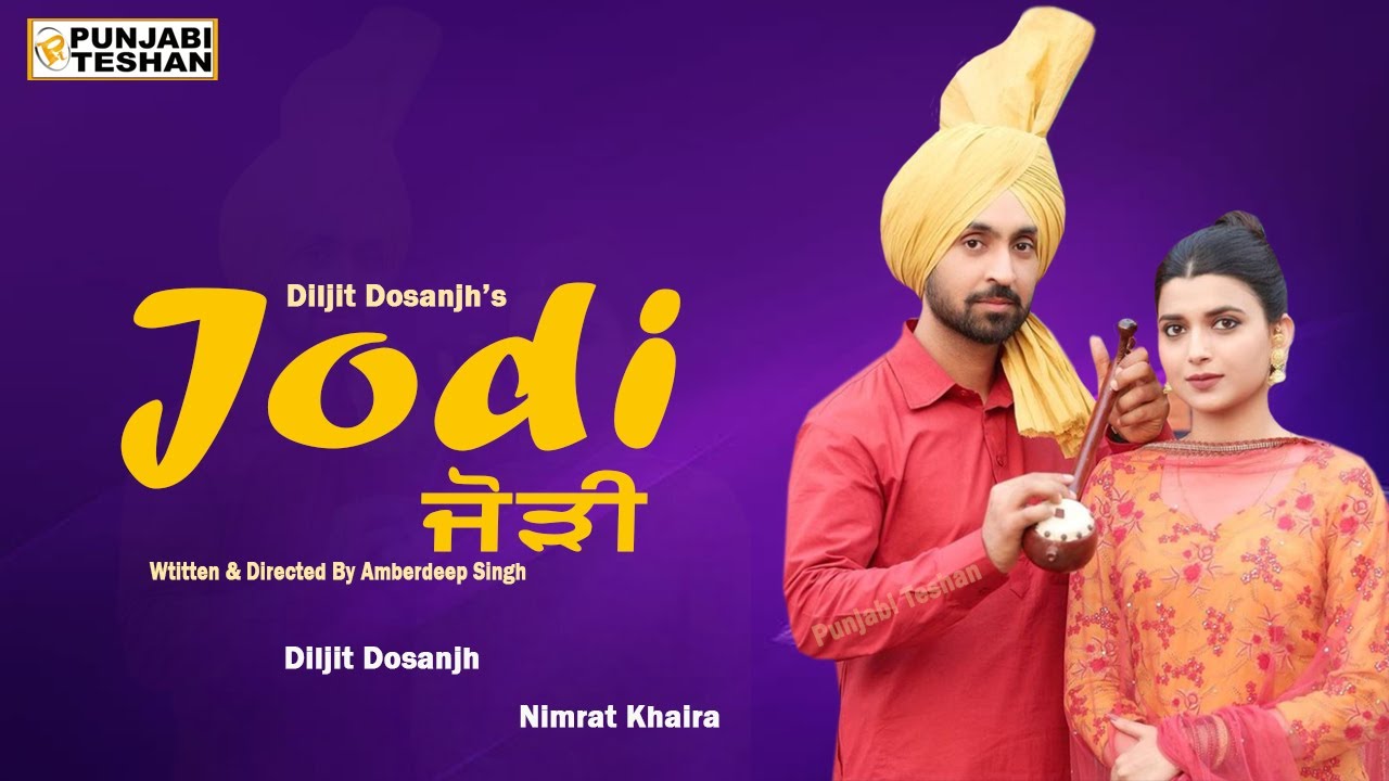 Jodi | Diljit Dosanjh | Nimrat Khaira | Rhythm Boyz | Jodi Movie 2023 ...
