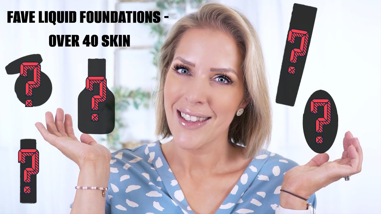 TOP 5 LIQUID FOUNDATIONS | SHEER TO MEDIUM COVERAGE | OVER 40 SKIN ...