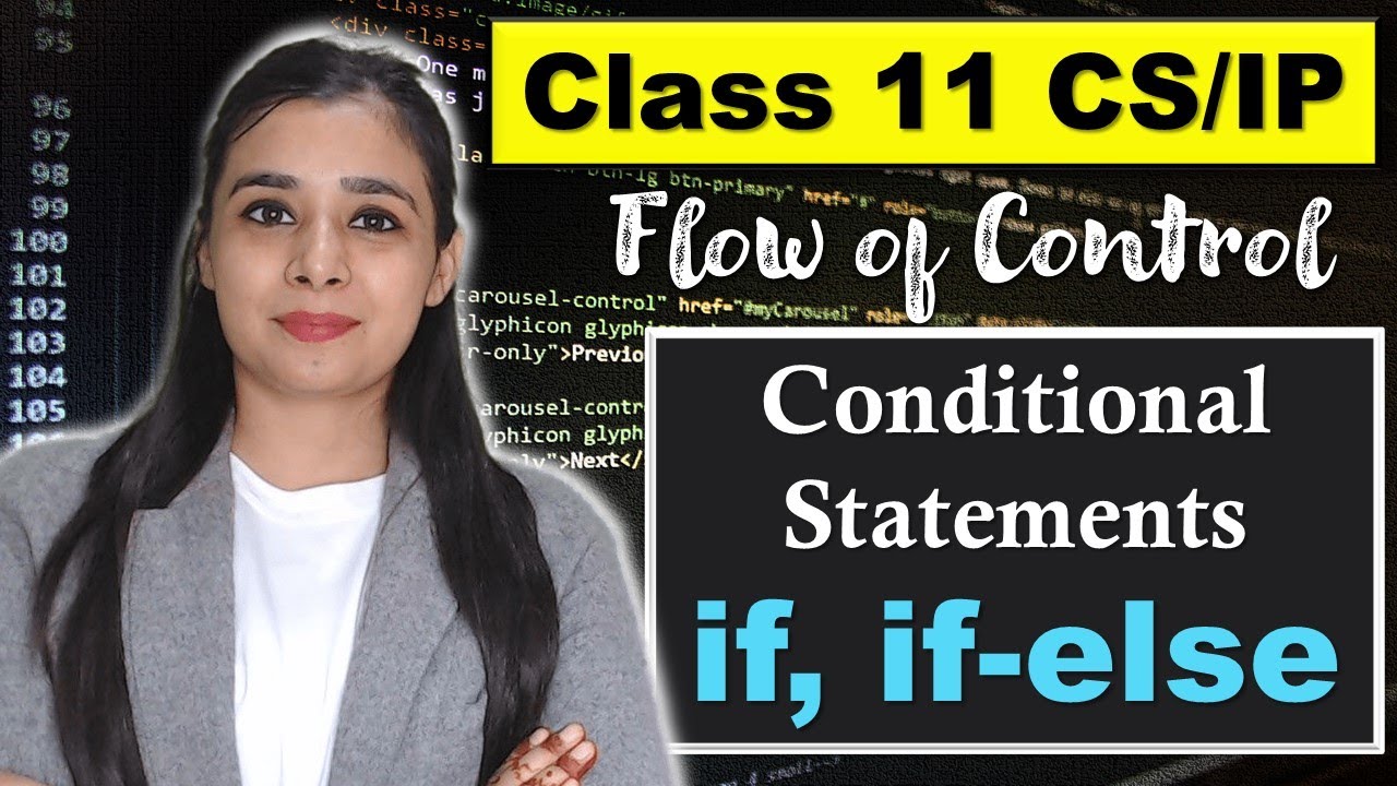 Python Conditional Statements If If Else Cbse Class 11csip Lovejeet Arora Youtube
