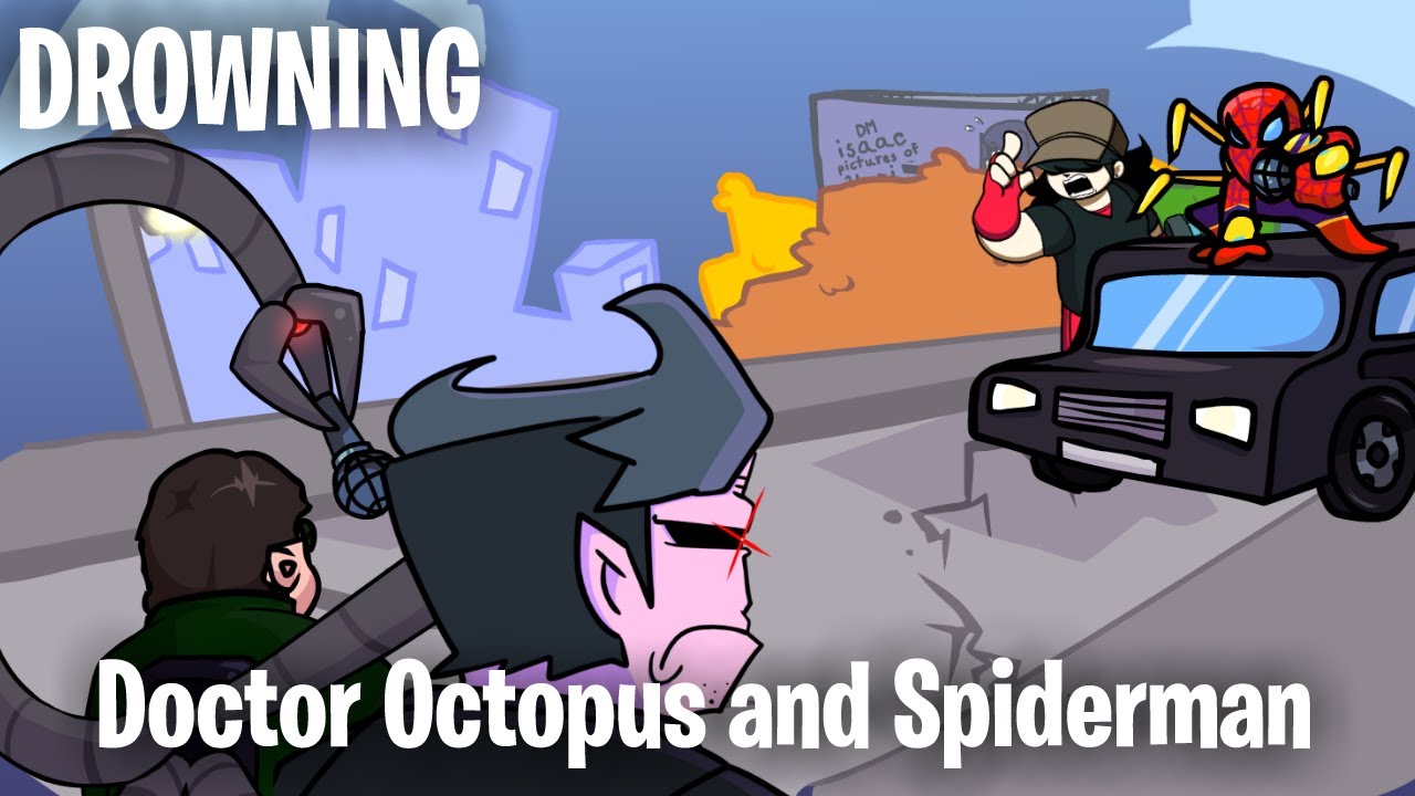 FNF DROWNING but sing Doctor Octopus and Spiderman - YouTube