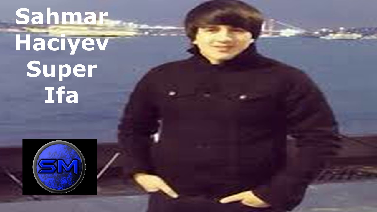 Sahmar Haciyev - Super Ifa | Azeri Music [OFFICIAL] - YouTube