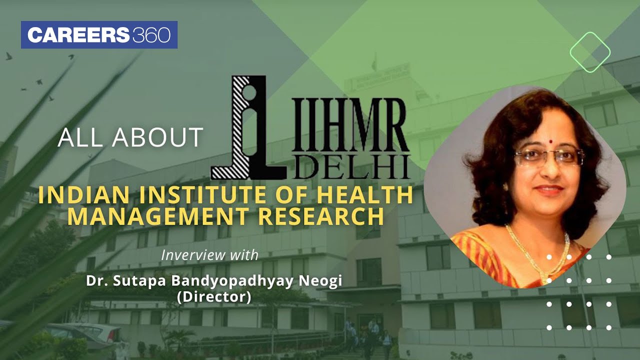 All about IIHMR Delhi: An interactive session with Dr. Sutapa ...