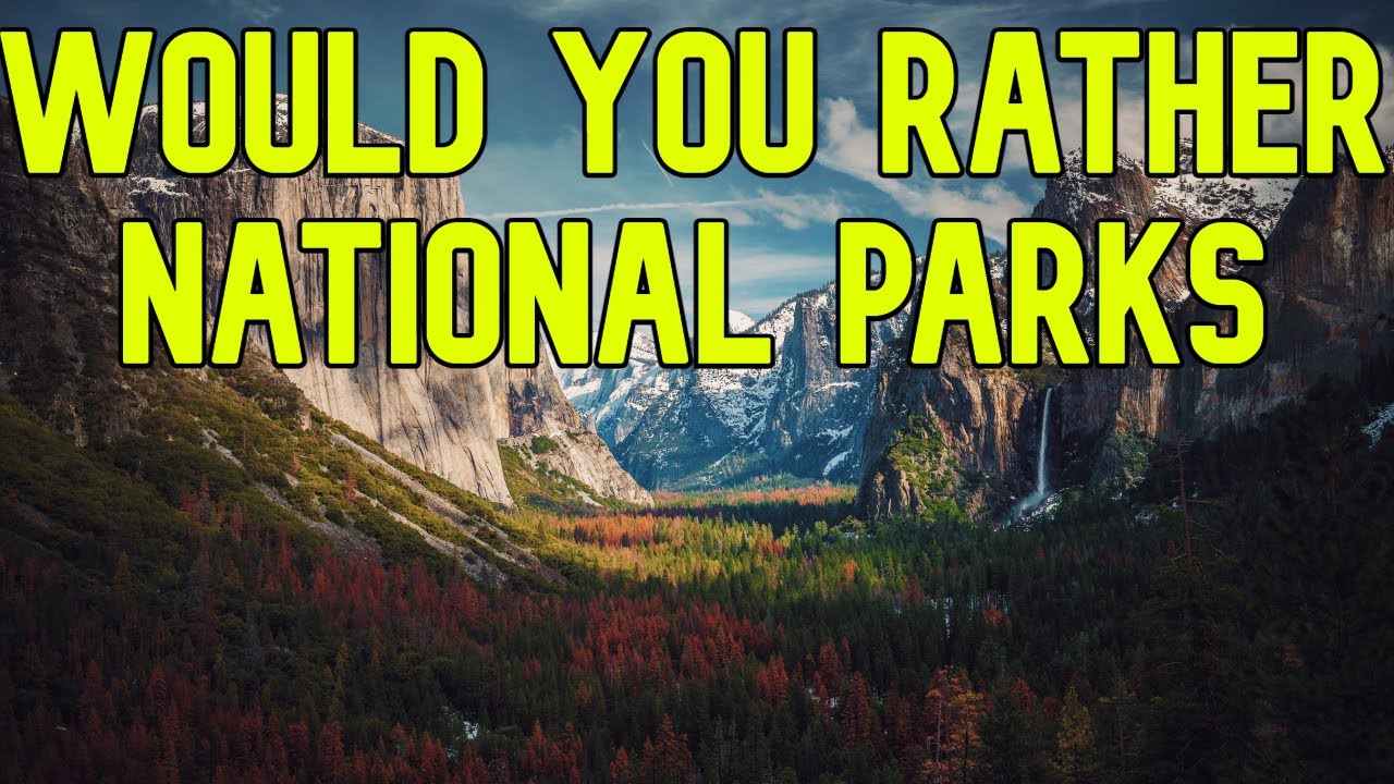 Would You Rather National Parks Edition and Channel Announcement! 200 ...