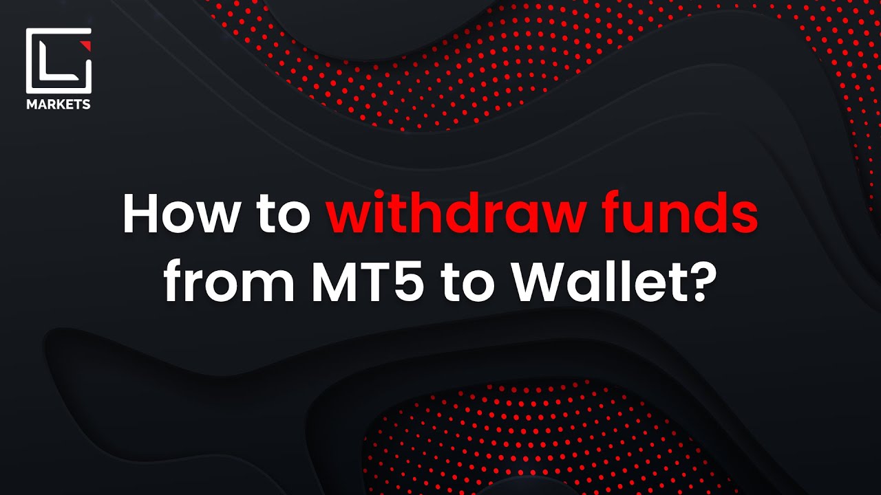How To Withdraw Funds From MT5 To Wallet? - YouTube