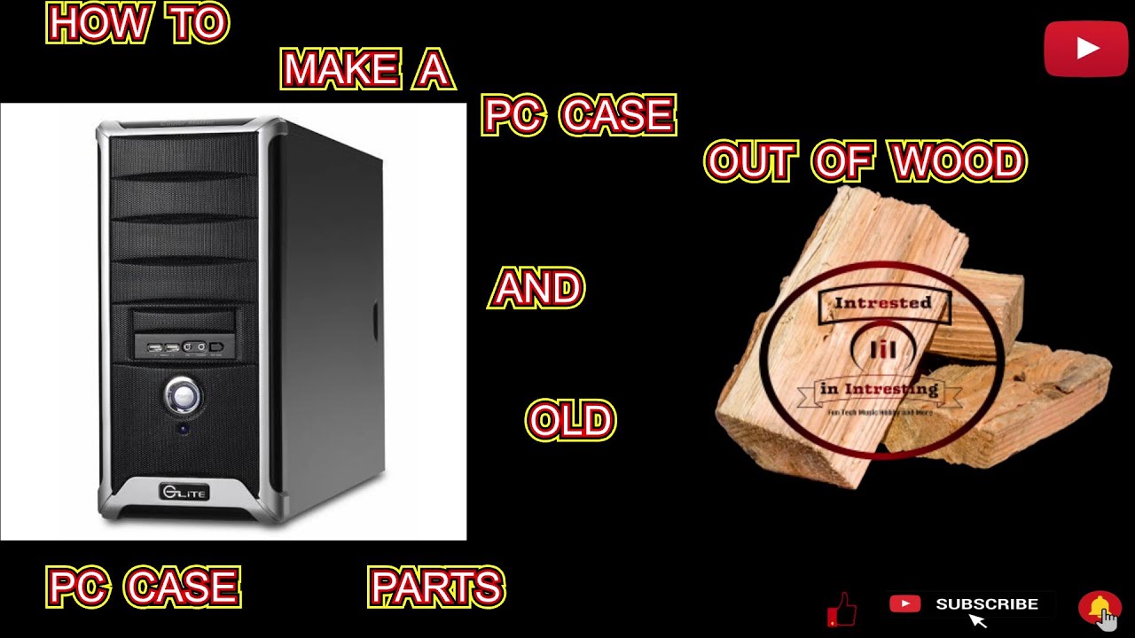 How to Make a pc case out of wood part 1 - YouTube