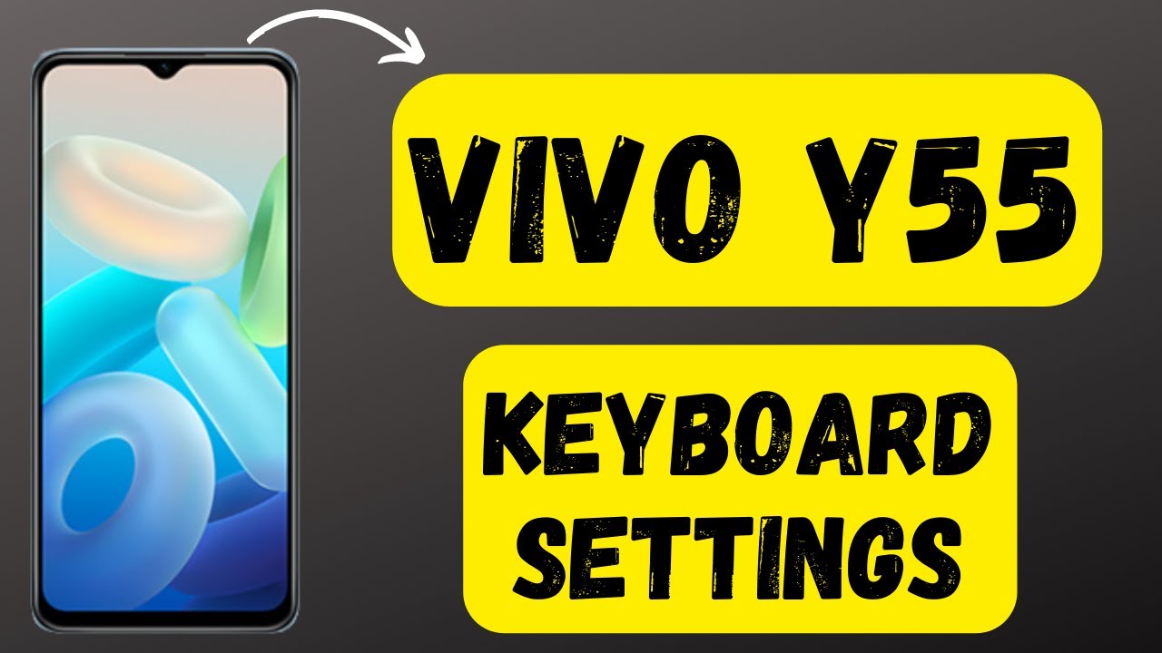 Vivo Y55 Keyboard Settings || Y55 Keyboard Sound || V2127 - YouTube