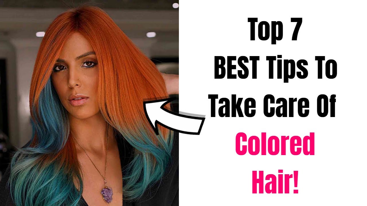 7 BEST Tips To Take Care Of Colored Hair At Home | How To Take Care Of ...