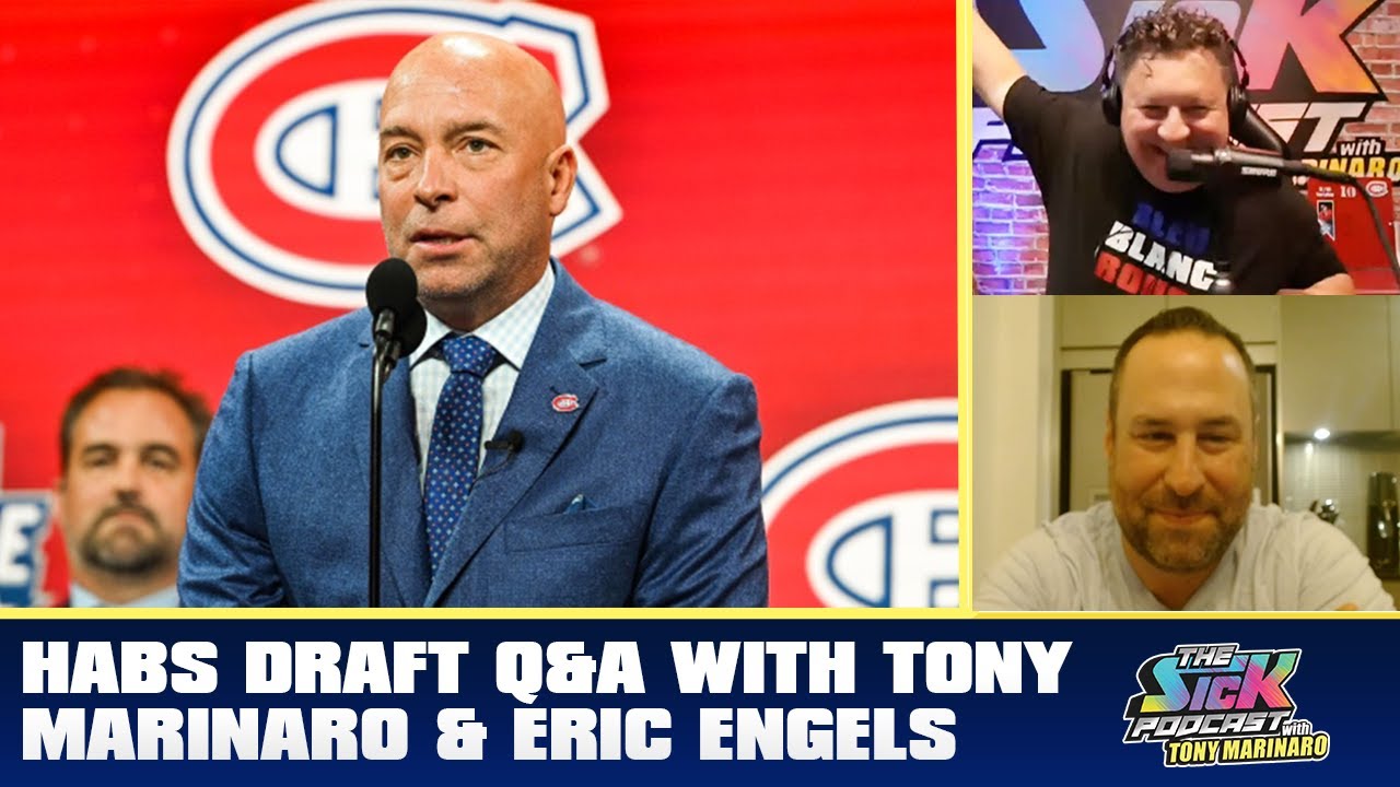 Habs Draft Q&A With Tony Marinaro & Eric Engels | The Sick Podcast with ...