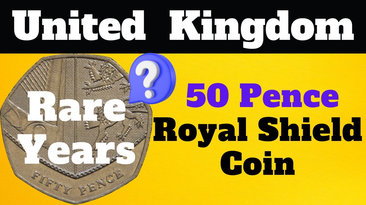 UK 50P Royal Shield *Rare Years* | UK Pound | UK Currency | - YouTube