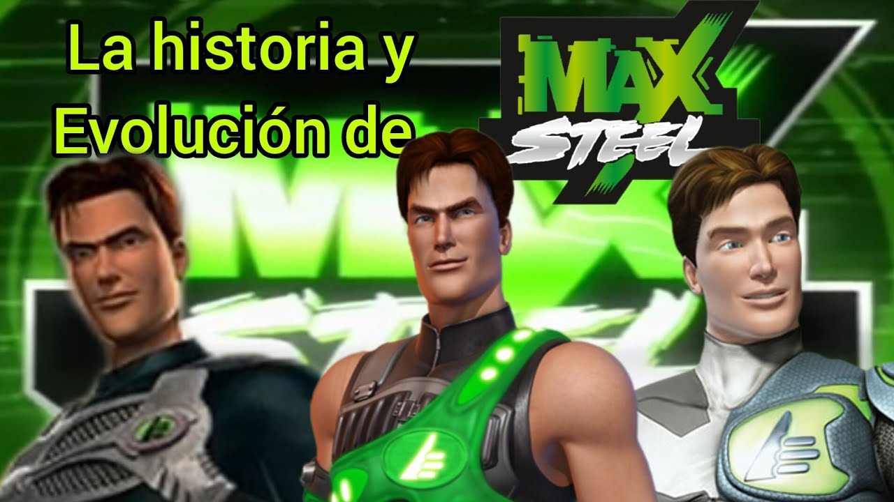 La Historia y Evolución de Max Steel - YouTube
