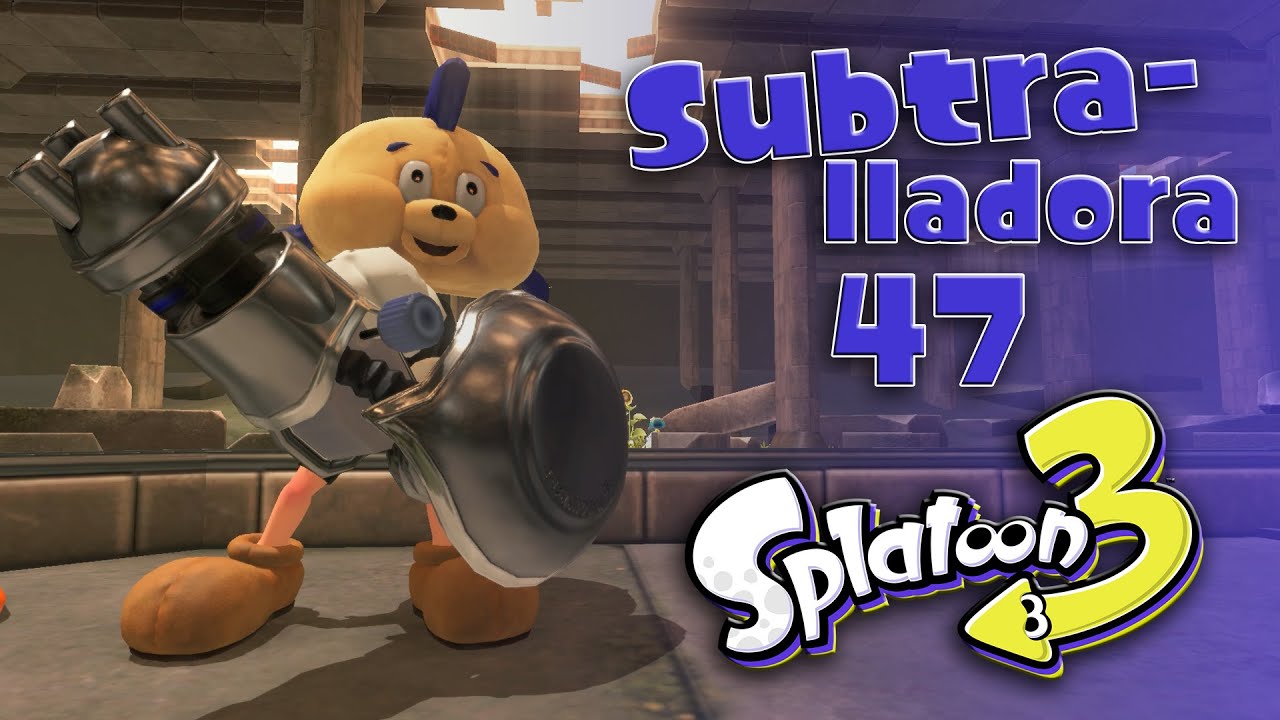 SUBTRALLADORA 47 (NAUTILUS 47) | PROBANDO ARMAS | SPLATOON 3 - YouTube