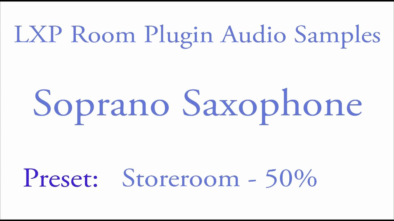 LXP Room Plugin Soprano Saxophone Samples (1.1) - YouTube Music