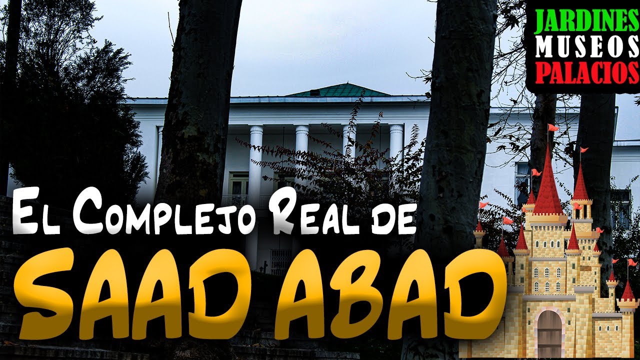🏰todo sobre El complejo de Palacios de SAAD ABAD 🏰 IRÁN - Saad Abad ...