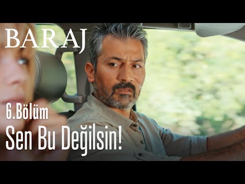 Nehir sen bu değilsin! - Baraj 6. Bölüm