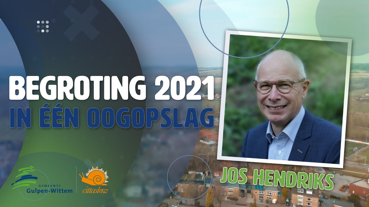 Begroting in één oogopslag 2021 - wethouder Jos Hendriks - Gulpen ...