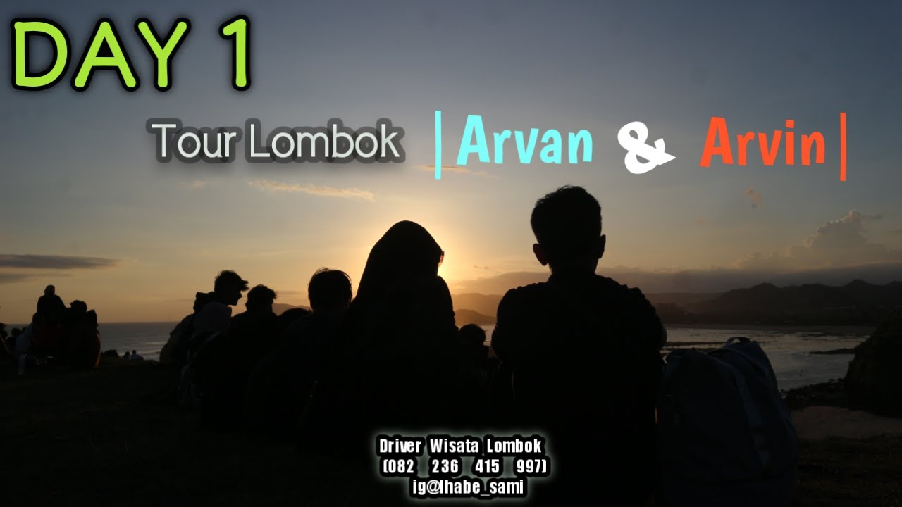 DAY 1 Tour Lombok Bersama Abang Arvan Dan Arvin || Driver Wisata Lombok 🚗 - YouTube