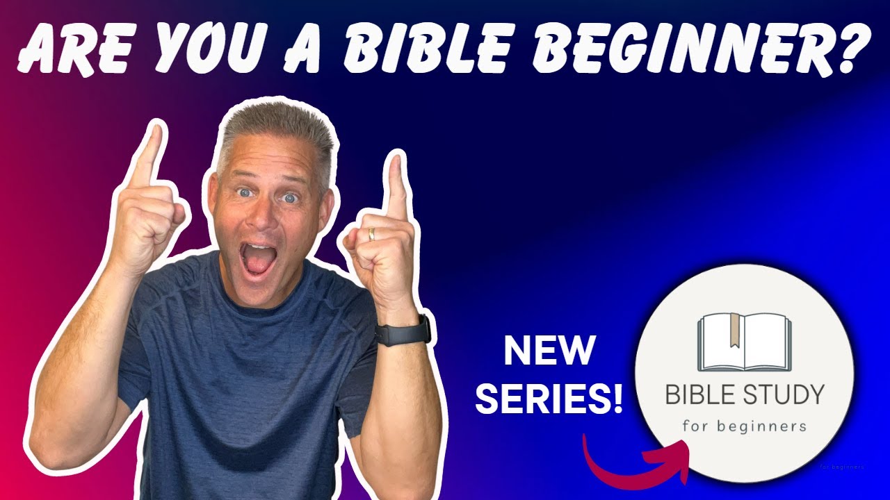 Bible Study for Beginners (Intro to brand new free YouTube series) - YouTube