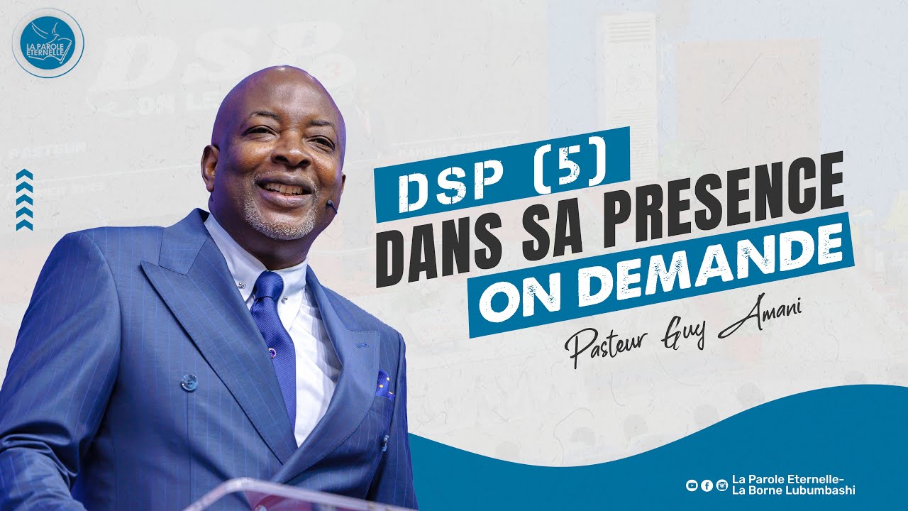 DSP (5) : Dans sa présence, On demande | Pasteur Guy AMANI - YouTube