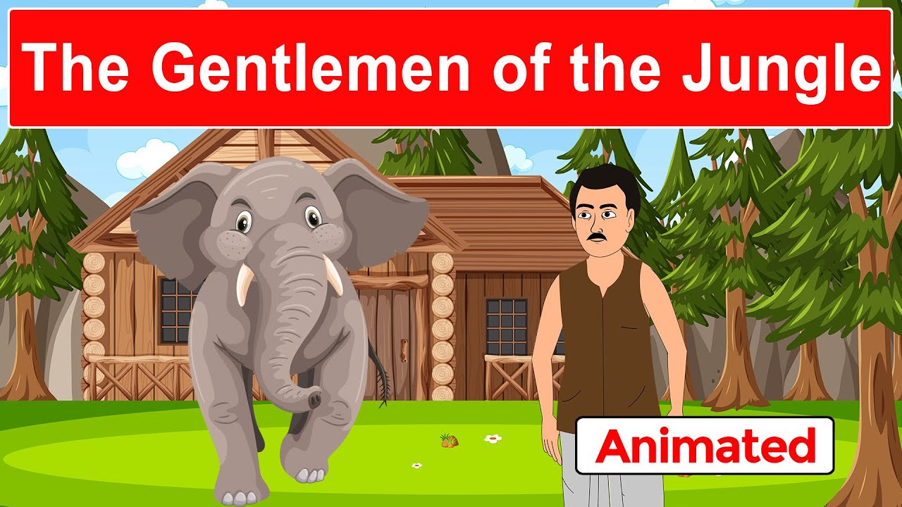 The Gentlemen of the Jungle 1st puc English animation | explanation ...
