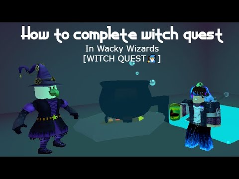 How To Complete Witch Quest In Wacky Wizards [WITCH QUEST🧙‍♂️] ! Roblox ...