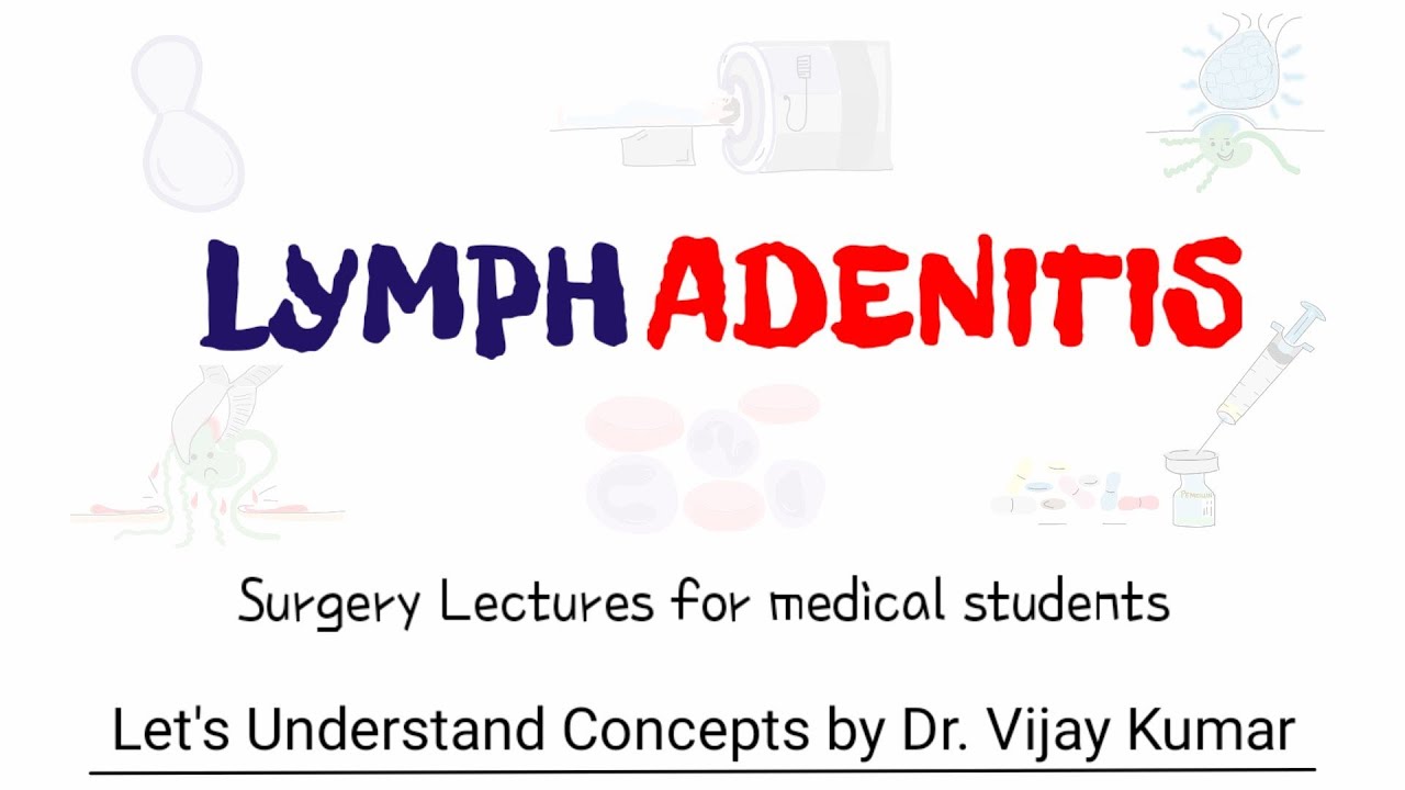Lymphadenitis | Lymphadenitis Treatment | Lymphadenitis Pathology ...