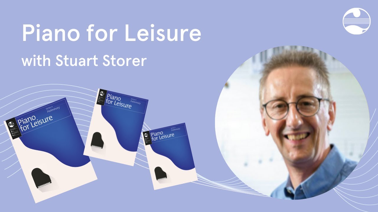AMEB Piano for Leisure Workshop - 2022 syllabus with Stuart Storer ...