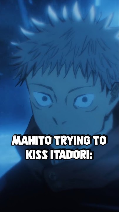 Mahito Kissing Itadori 🫦 Itadori Jujutsukaisen Animeshorts Youtube