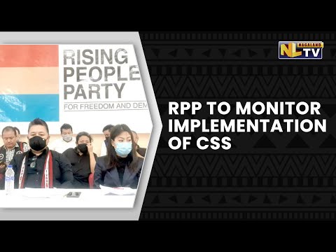 RISING PEOPLE’S PARTY TO MONITOR IMPLEMENTATION OF CSS SCHEME