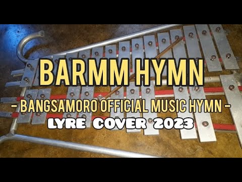 BANGSAMORO OFFICIAL HYMN - BARMM HYMN - LYRE COVER 2023 - YouTube