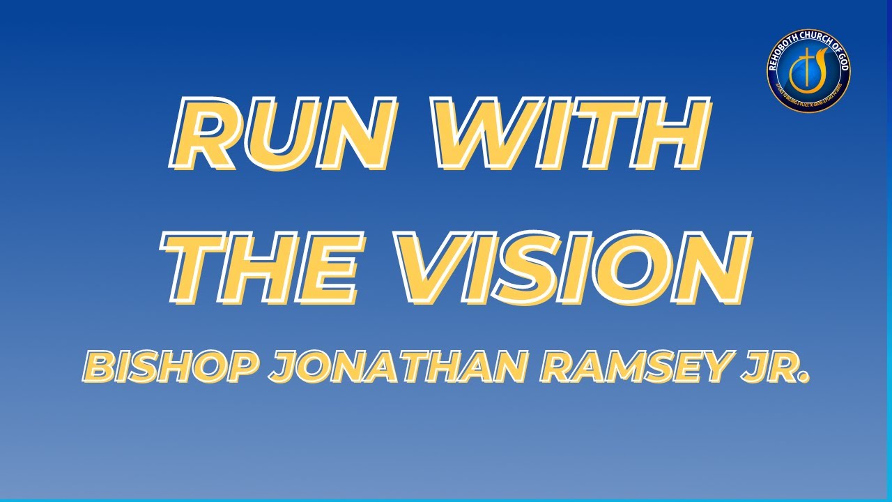 Run With The Vision - Bishop Jonathan Ramsey, Jr. | Sunday Service - February 18, 2024 - YouTube