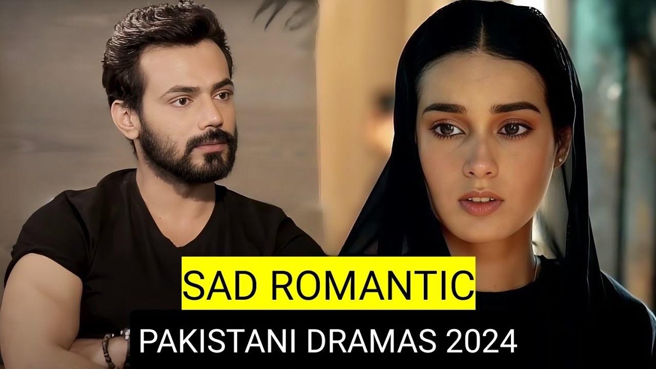 Top 8 Sad Romantic Pakistani Dramas 2024 - YouTube