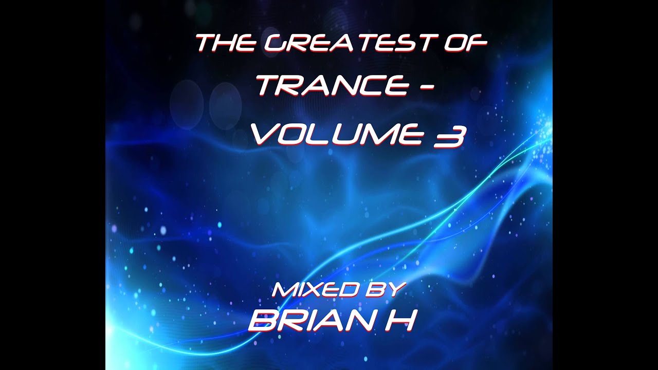 THE GREATEST OF TRANCE: VOLUME 3 (2018) - YouTube