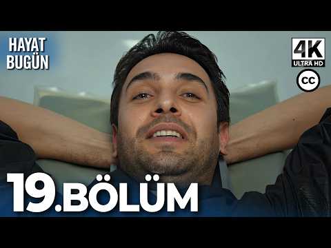 Hayat Bugün 19. Bölüm 4K #HayatBugün