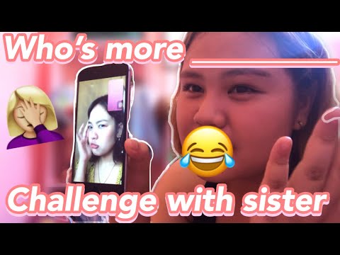 Who’s more challenge with my sister (quarantine edition) - YouTube
