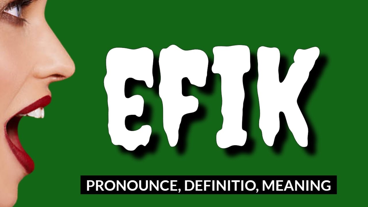 How to pronounce Efik, What is Efik? Definition, meaning - YouTube