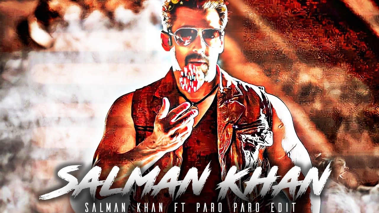 Salman Khan Ft Paro Paro Edit🔥|#salmankhan #paroparo - YouTube