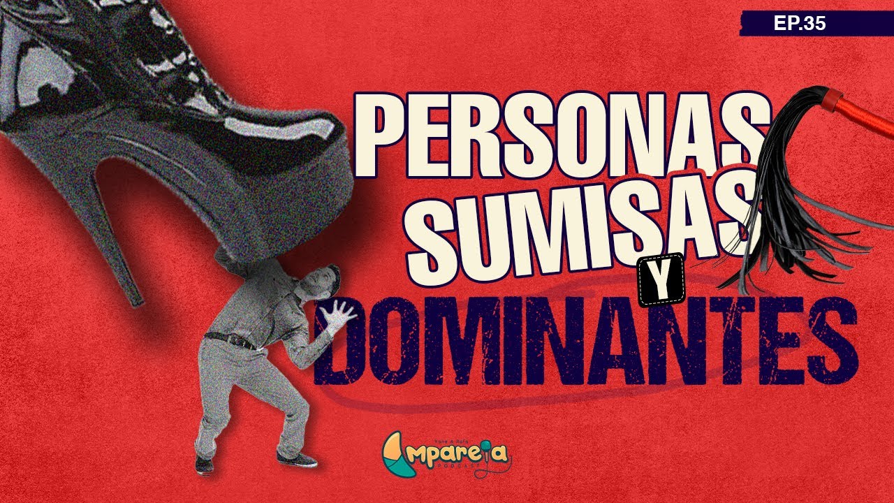 PERSONAS SUMISAS Y DOMINANTES - YouTube