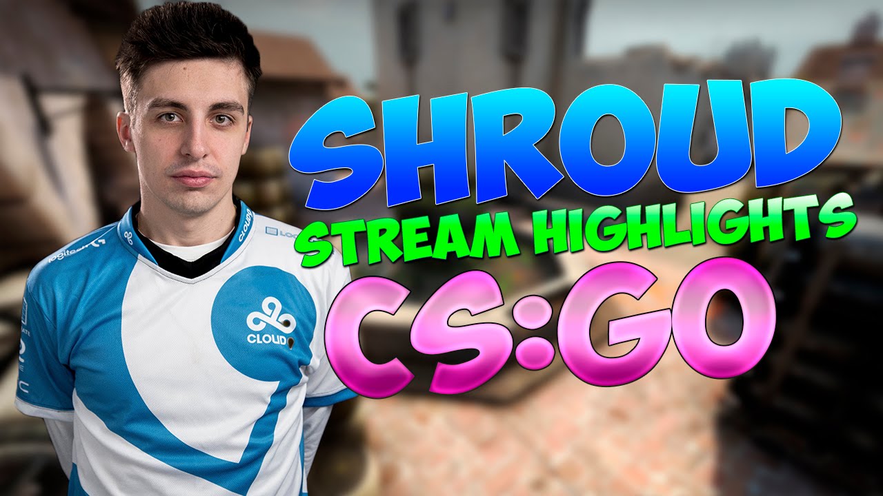 CS:GO - shroud | Stream Highlights - YouTube