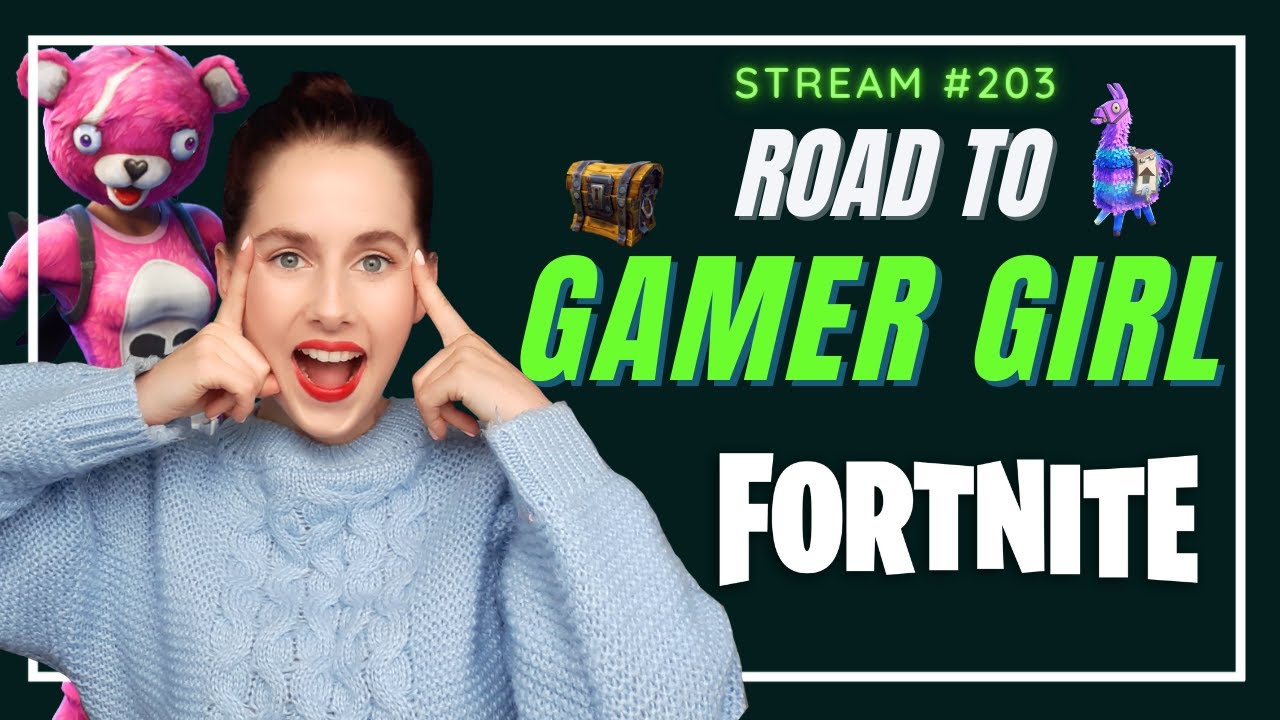 🔴Live - Fortnite | Road to Gamer Girl | Stream #203 - YouTube