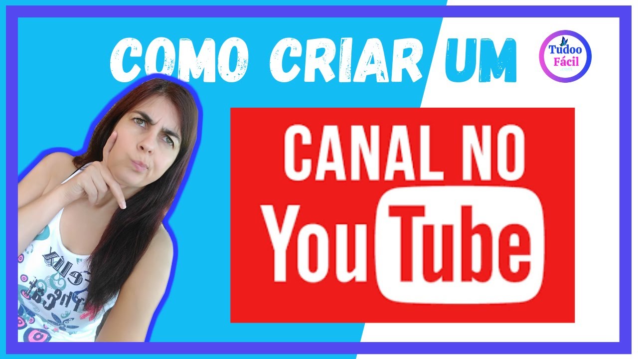 Como Criar Um Canal No Youtube Tudoo Fácil Youtube
