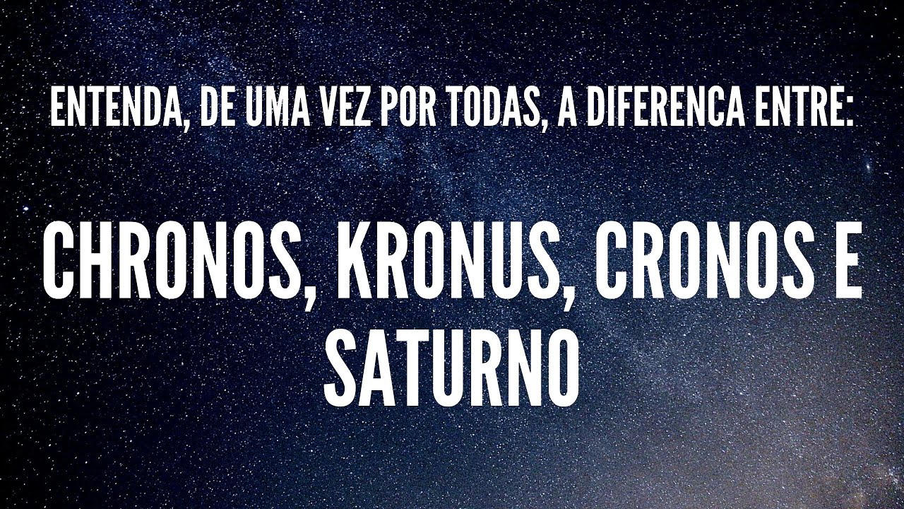 Chronos, Kronus, Cronus e Saturno, Entenda a Diferença - Mitologia ...