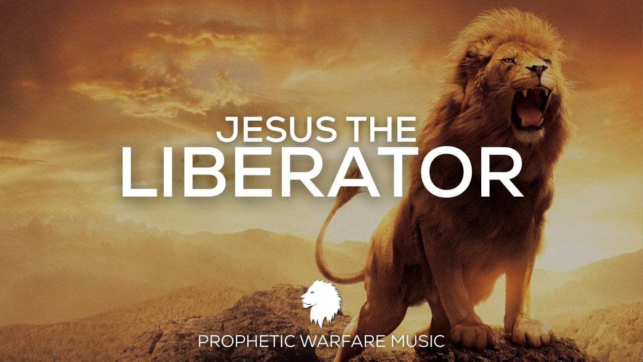 JESUS THE LIBERATOR // PROPHETIC WARFARE MUSIC - YouTube