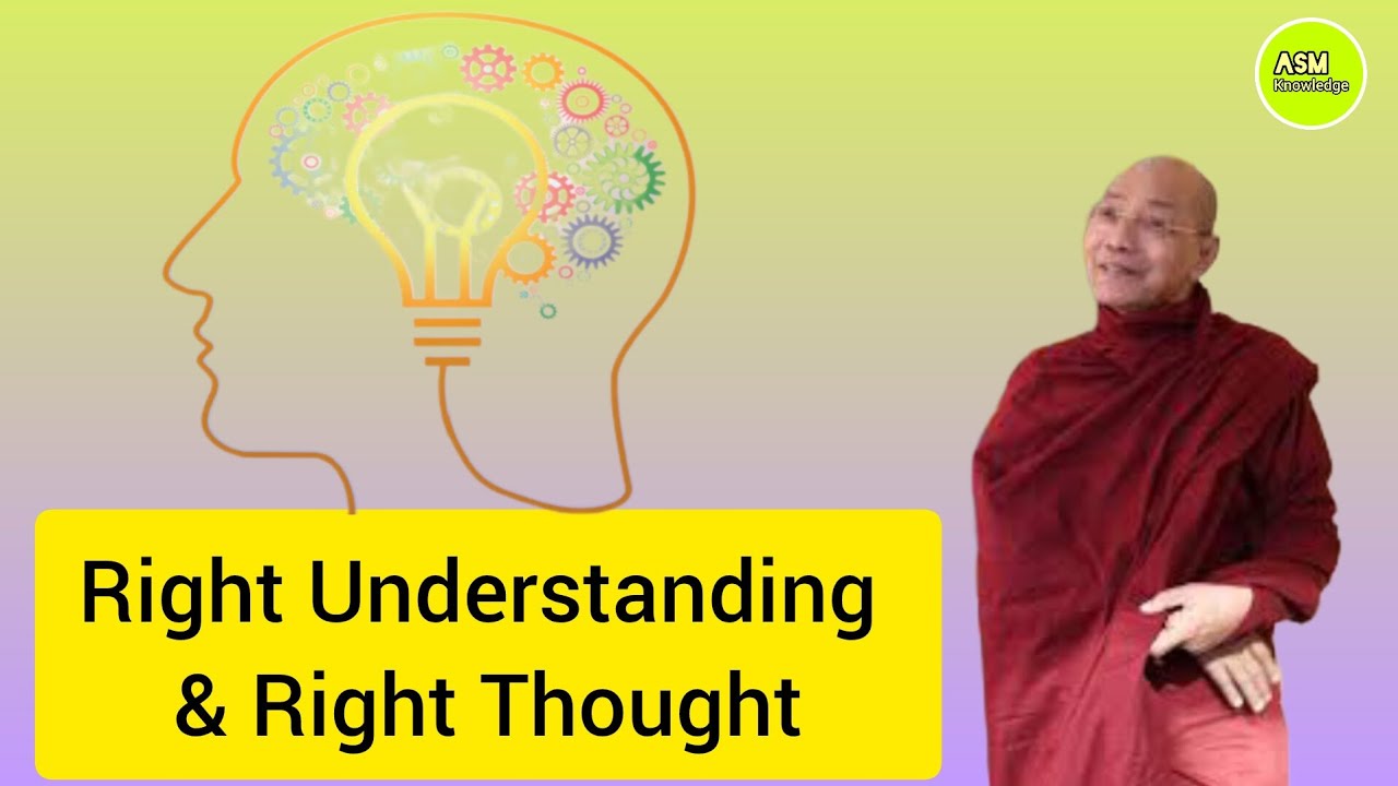 Right Understanding & Right Thought (ပါမောက္ခချုပ်ဆရာတော်ဘုရားကြီး ...