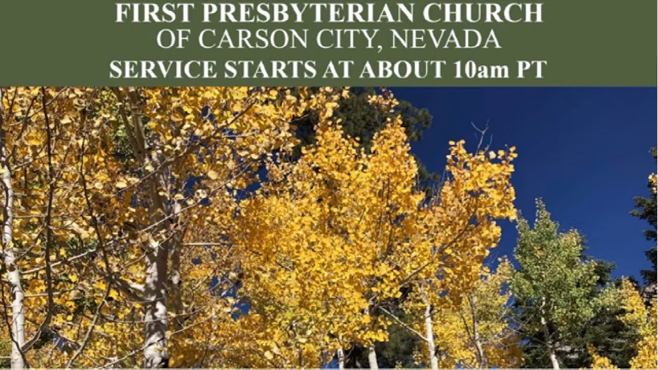 10/15/2023 First Presbyterian Church, Carson City, NV "Built Together ...