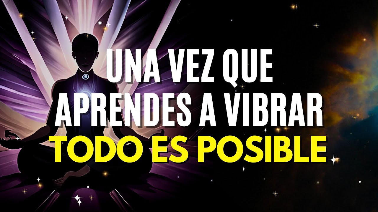 Cuando aprendes a VIBRAR CORRECTAMENTE con el universo, sucede la MAGIA ...