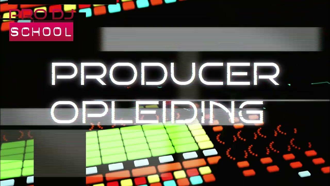Producer opleiding Pro DJ School - YouTube