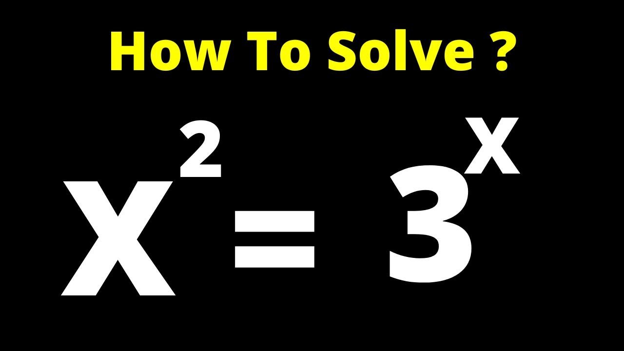 A Beautiful Math Problem X^2=3^x | Math Olympiad Preparation | Lambert ...